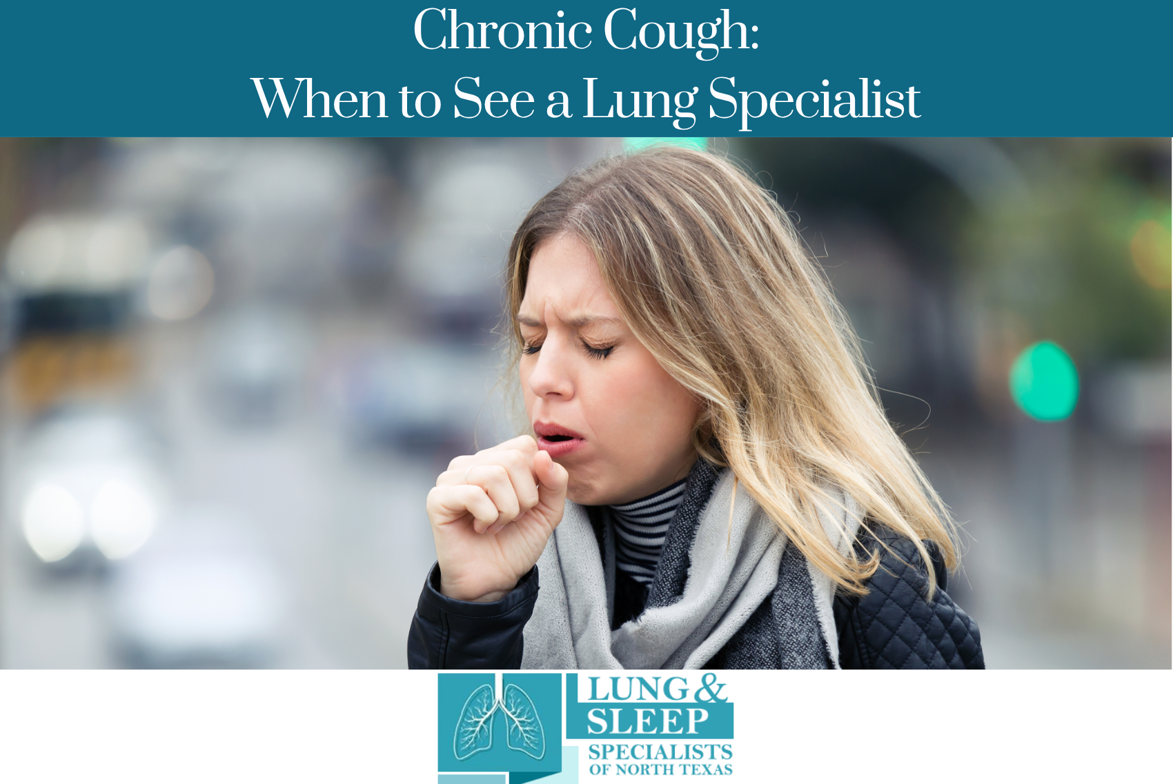 Chronic Cough: When to See a Lung Specialist | Lung & Sleep Specialists ...